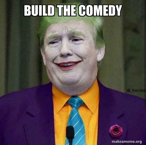 BUILD THE COMEDY - Donald Trump - The Joker Meme Generator