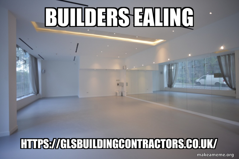 Builders Ealing https://glsbuildingcontractors.co.uk/ Meme Generator