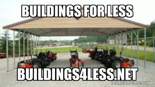 Buildings for less buildings4less.net Meme Generator