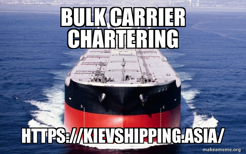 bulk carrier chartering https://kievshipping.asia/ Meme Generator