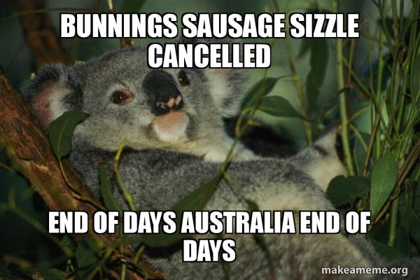 bunnings sausage sizzle cancelled end of days australia end of days ...