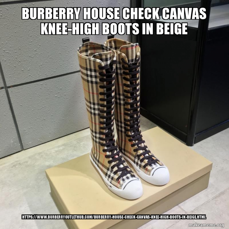 Burberry House Check Canvas Knee-high Boots In Beige https://www ...