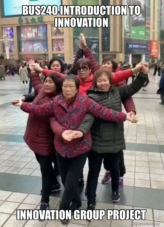 BUS240 INTRODUCTION TO INNOVATION innovation group project Meme Generator