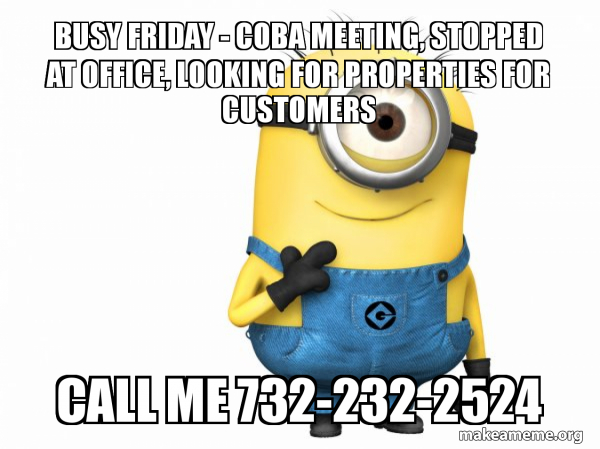 Busy Friday - COBA meeting, stopped at office, looking for properties ...
