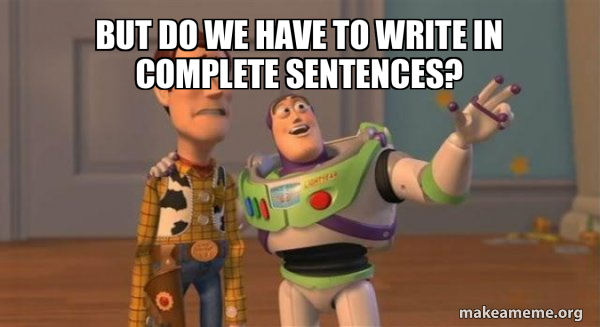 But do we have to write in complete sentences? - Buzz and Woody (Toy ...
