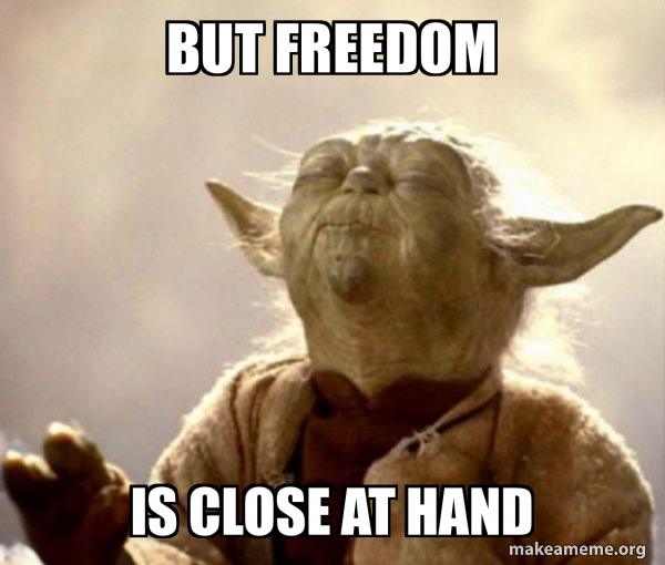 But freedom is close at hand - Yoda Smell Meme Generator