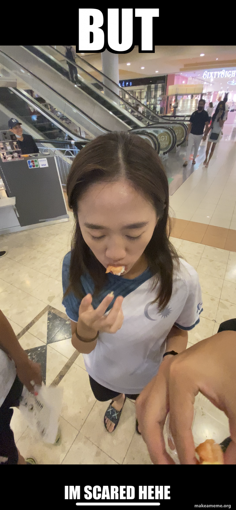 But Im scared hehe Meme Generator