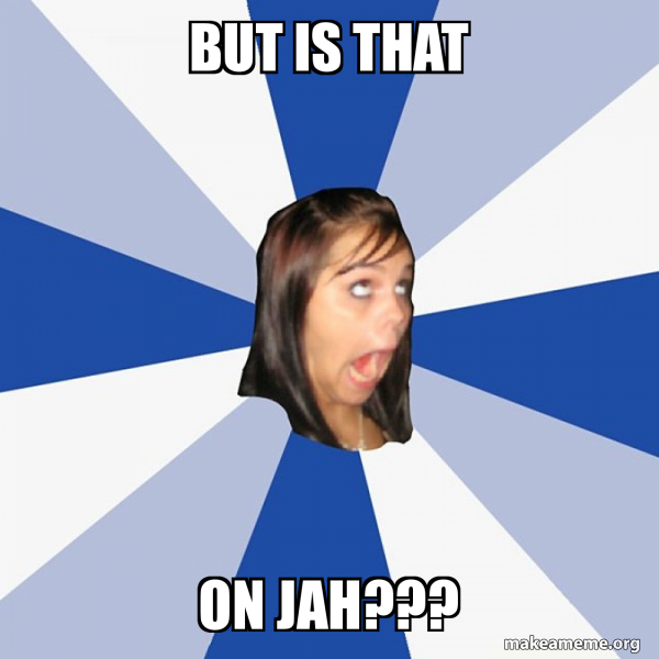 Jah Memes JAH BEAN JAH BEAN IFunny