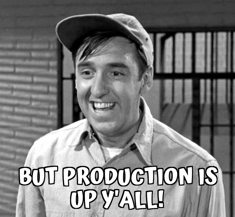 But production is up y'all! Meme Generator