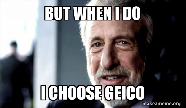 But when I do I choose Geico - I Guarantee it - George Zimmer Meme ...