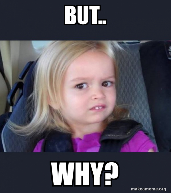 But.. Why? - Side-Eyes Chloe Meme Generator