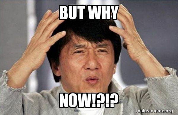 BUT WHY NOW!?!? - Jackie Chan Why? Meme Generator