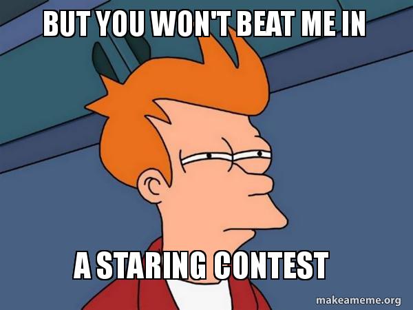 Staring Contest Meme