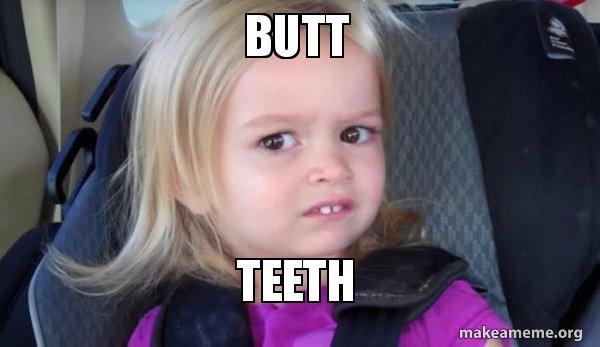 BUTT TEETH - Side-Eyes Chloe Meme Generator