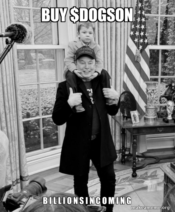 BUY $DOGSON B I L L I O N S I N C O M I N G Meme Generator