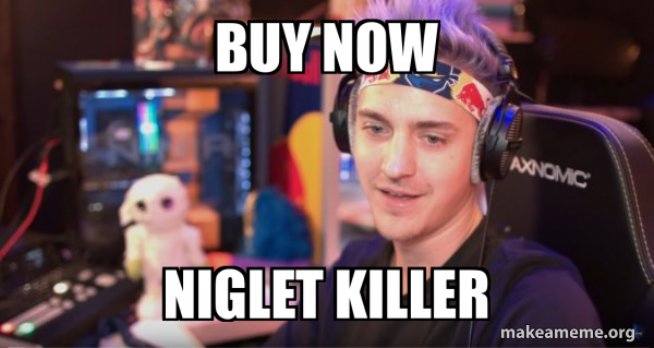 buy now Niglet killer - Ninja Tyler Blevins Meme Generator