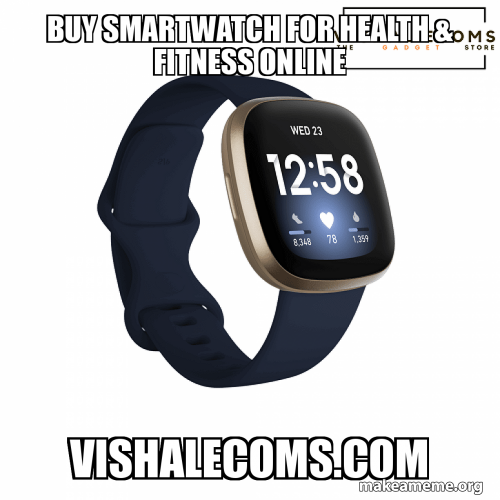Buy Smartwatch for Health & Fitness Online vishalecoms.com Meme Generator