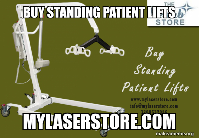 Buy standing patient lifts mylaserstore.com Meme Generator