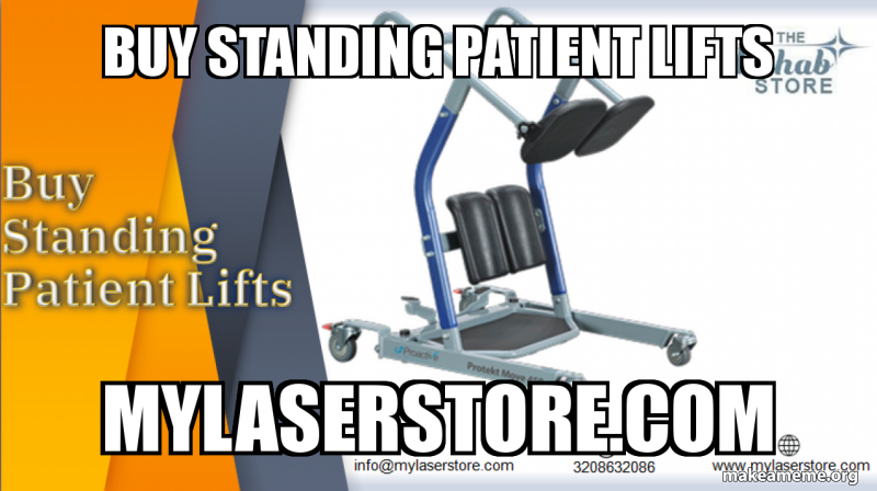 buy standing patient lifts mylaserstore.com Meme Generator