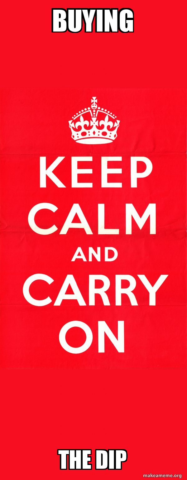 Buying THE DIP - Keep Calm and Carry On Meme Generator