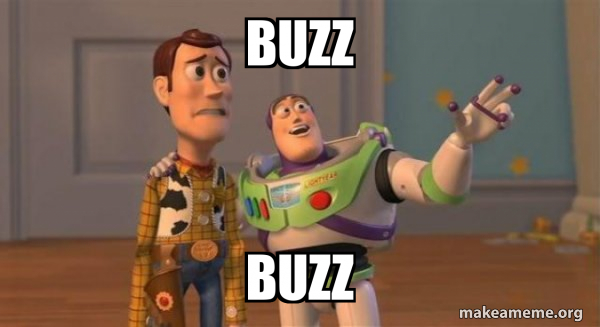Buzz Buzz - Buzz and Woody (Toy Story) Meme Meme Generator