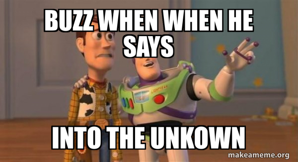 Buzz when when he says into the unkown - Buzz and Woody (Toy Story ...