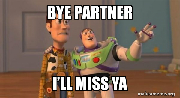 Bye partner I’ll miss ya - Buzz and Woody (Toy Story) Meme Meme Generator