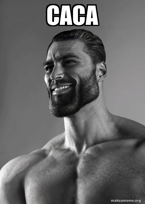 Caca - Gigachad Meme Generator