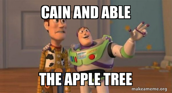 cain and able the apple tree - Buzz and Woody (Toy Story) Meme Meme ...