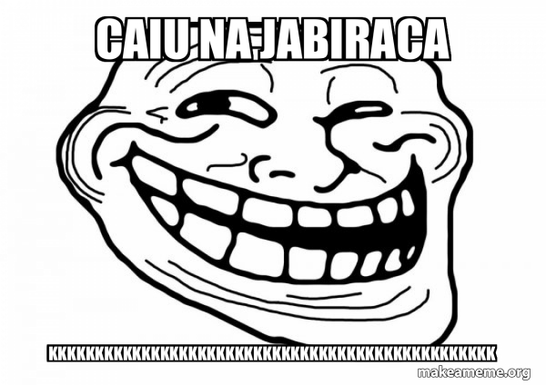 caiu na jabiraca kkkkkkkkkkkkkkkkkkkkkkkkkkkkkkkkkkkkkkkkkkkkkkkk ...