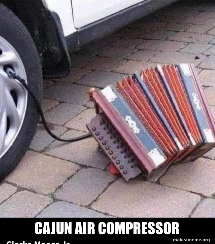Cajun air compressor Meme Generator