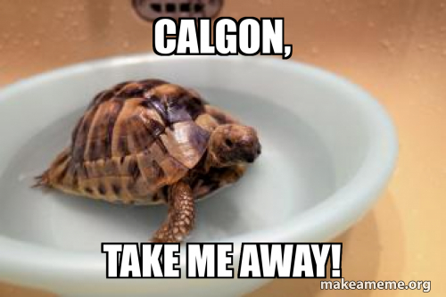 Calgon, Take me away! Meme Generator