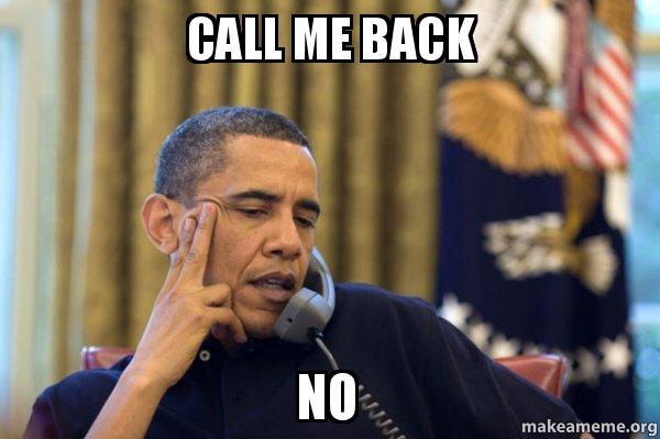 call me back NO - Obama Ordering a Pizza (on the phone) Meme Generator