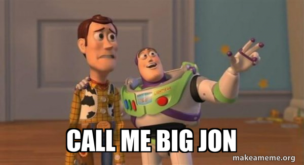 call me big jon - Buzz and Woody (Toy Story) Meme Meme Generator