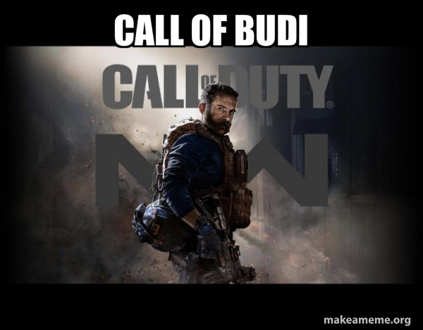 Call Of Budi - Call of Duty (COD) - Modern Warfare Meme Generator