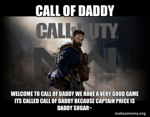 CALL OF DADDY WELCOME TO CALL OF DADDY WE HAVE A VERY GOOD GAME ITS ...