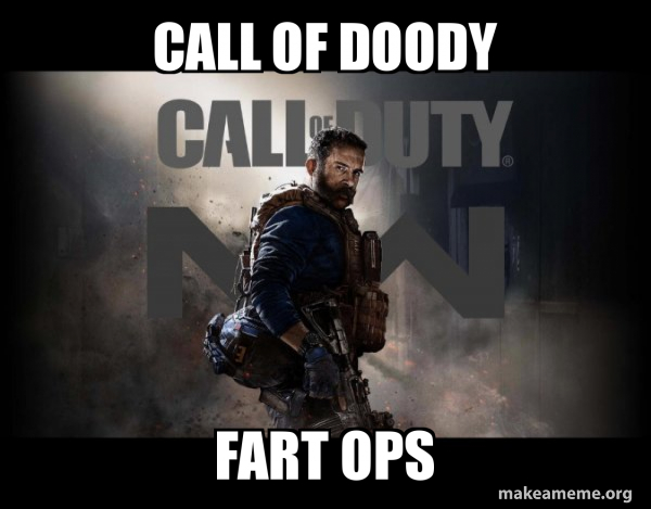 call of doody fart ops - Call of Duty (COD) - Modern Warfare Meme Generator