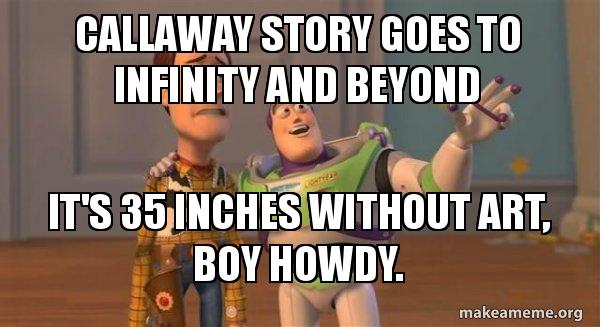 Callaway story goes to infinity and beyond It's 35 inches without art ...