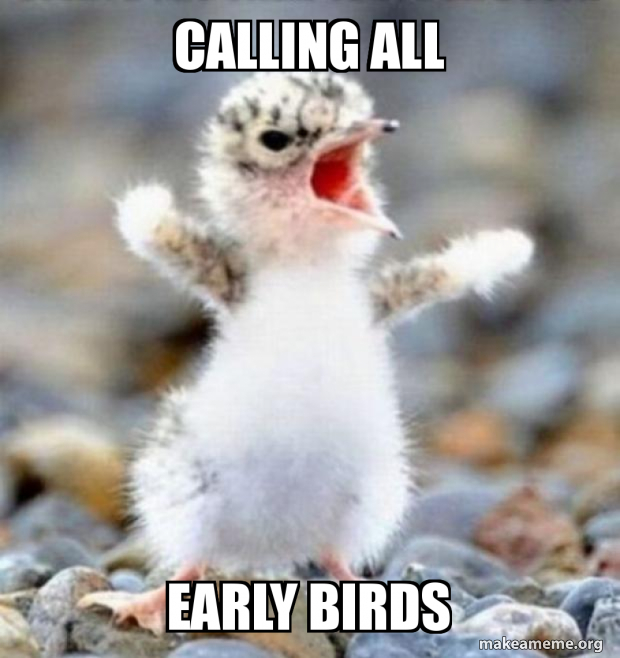 calling all early birds Meme Generator