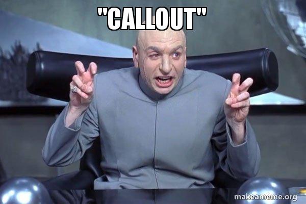 "callout" - Dr Evil Austin Powers Meme Generator