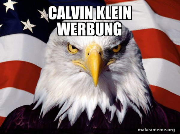 Calvin klein Werbung - American Pride Eagle Meme Generator