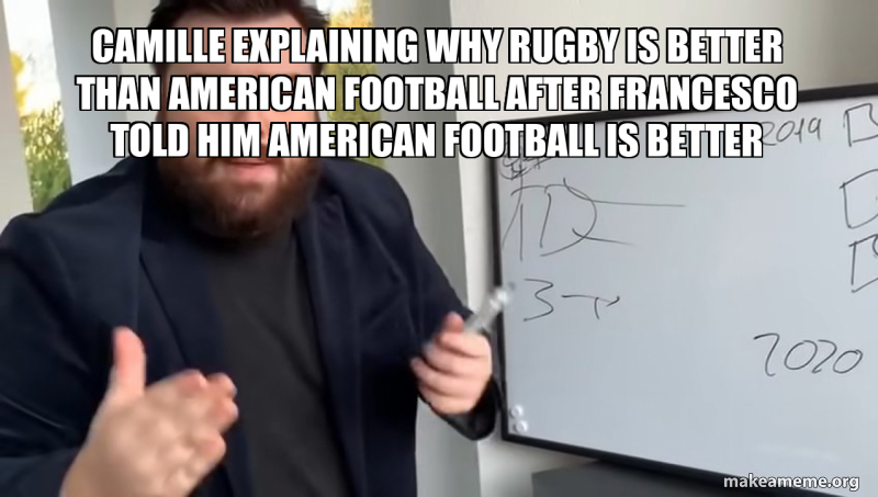 Camille explaining why rugby is better than american football after ...