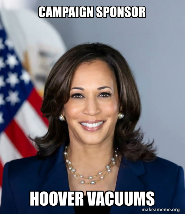campaign sponsor hoover vacuums - Kamala Harris Meme Generator