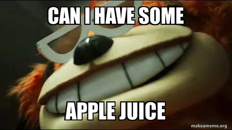 Can i have some apple juice Meme Generator