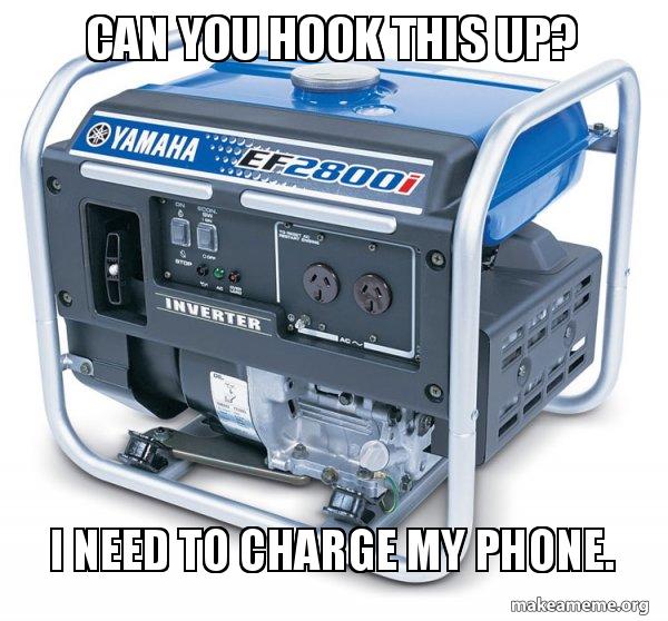 Can you hook this up? I need to charge my phone. - Generator Meme Generator
