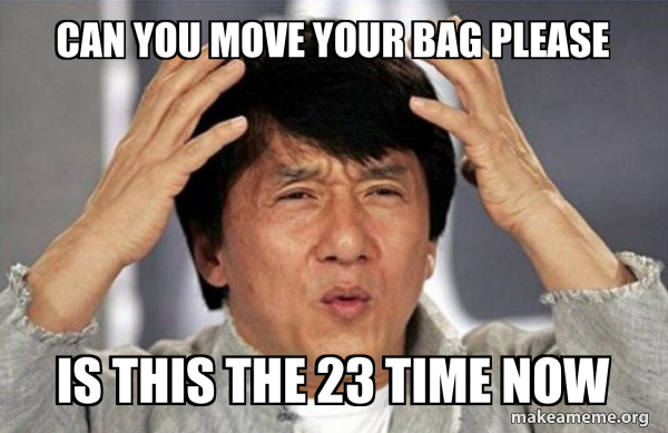 Can you move your bag please Is this the 23 time now - Jackie Chan Why ...