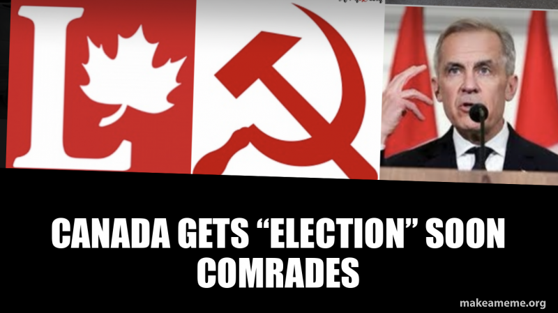 Canada gets “electioN” soon comrAdes Meme Generator