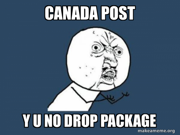 Canada post y u no drop package - Y U No Meme Generator