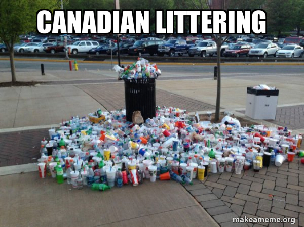 Canadian Littering - Canadian Football Fans meme Meme Generator