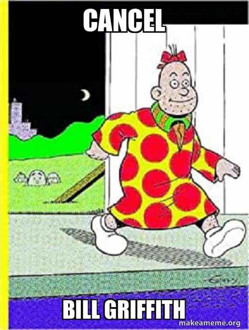 cancel bill griffith Meme Generator